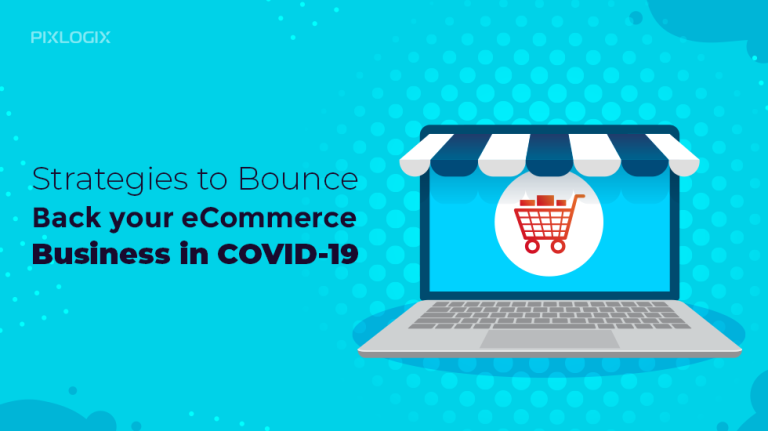 Strategies to bounce back your eCommerce business from COVID-19